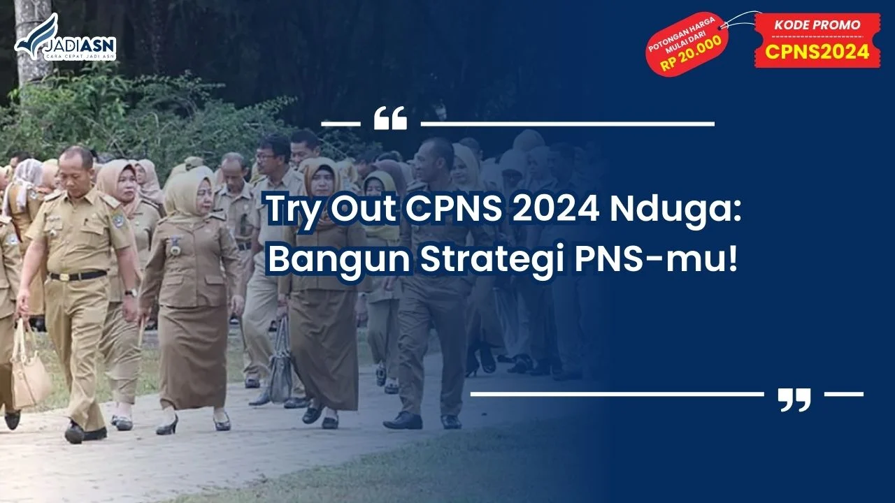 Try Out CPNS 2024 Nduga: Bangun Strategi PNS-mu!