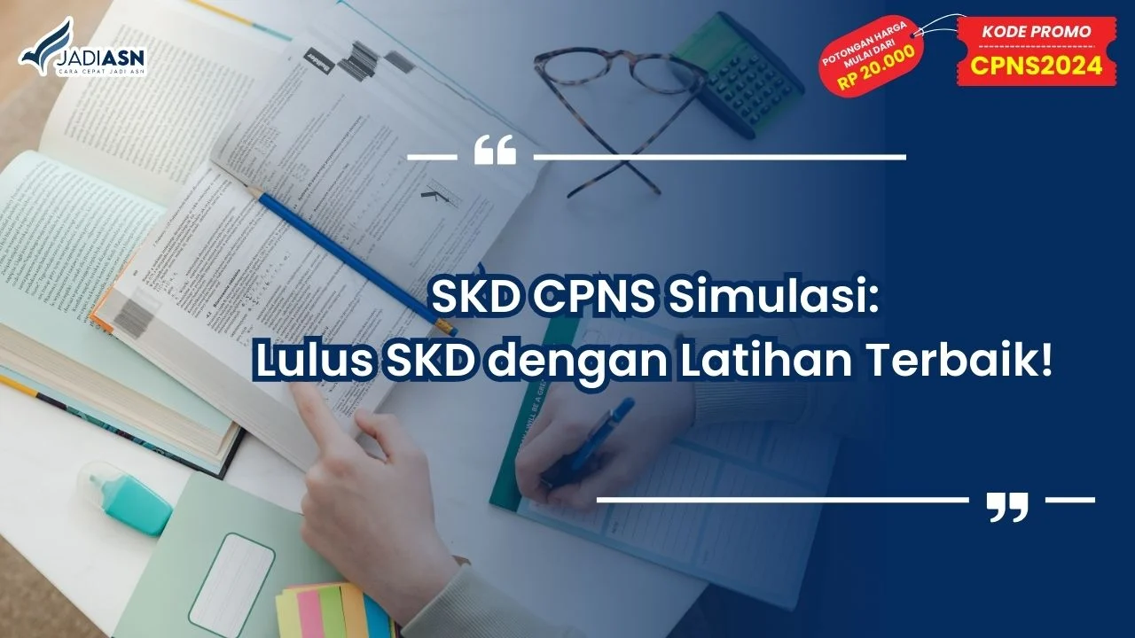 SKD CPNS Simulasi: Lulus SKD dengan Latihan Terbaik!