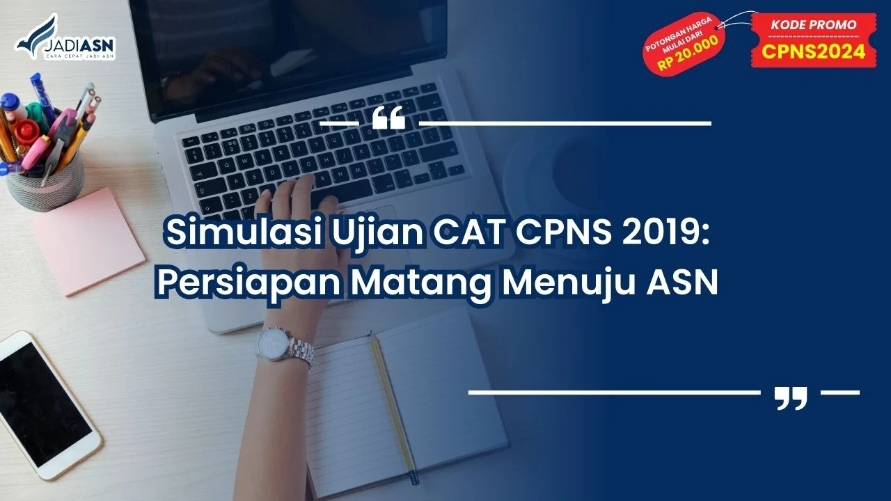 Simulasi Ujian CAT CPNS 2019: Persiapan Matang Menuju ASN