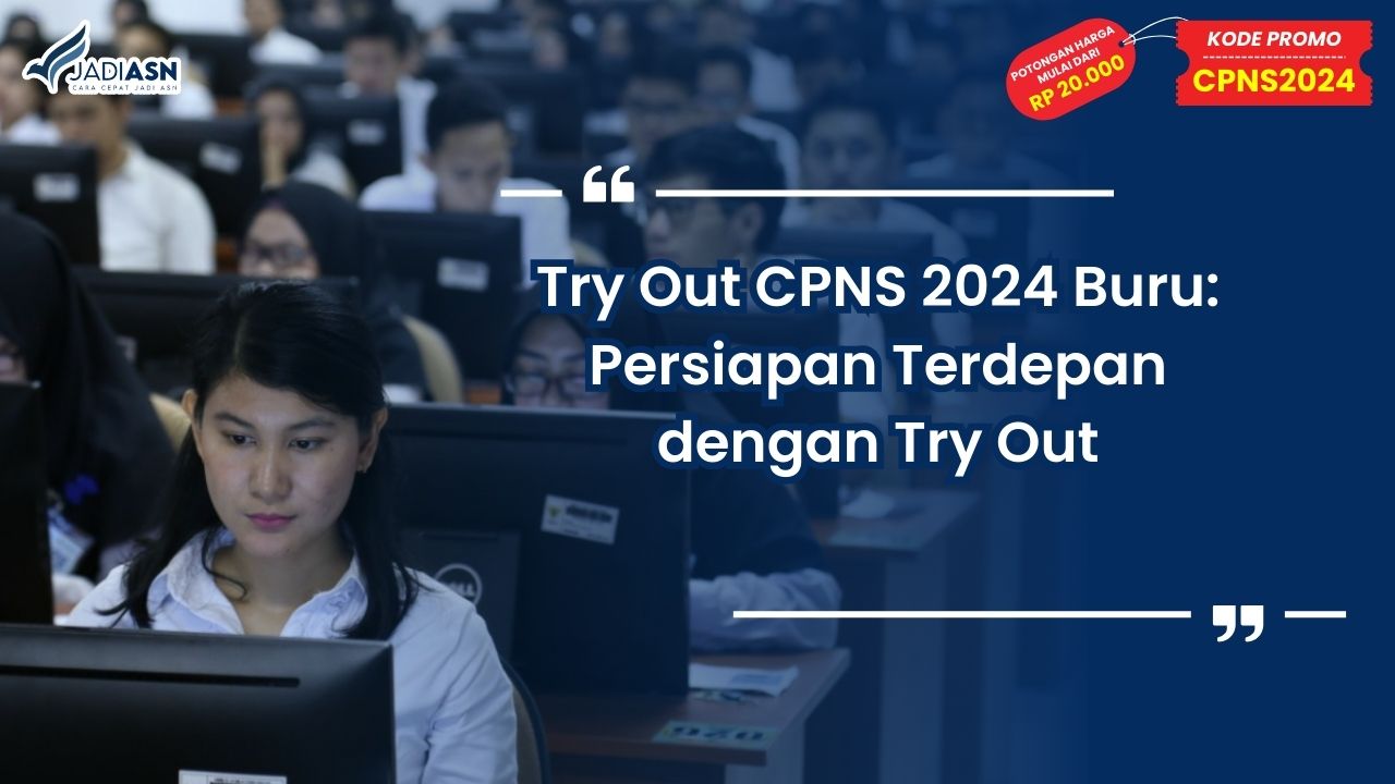 Try Out CPNS 2024 Buru: Persiapan Terdepan dengan Try Out