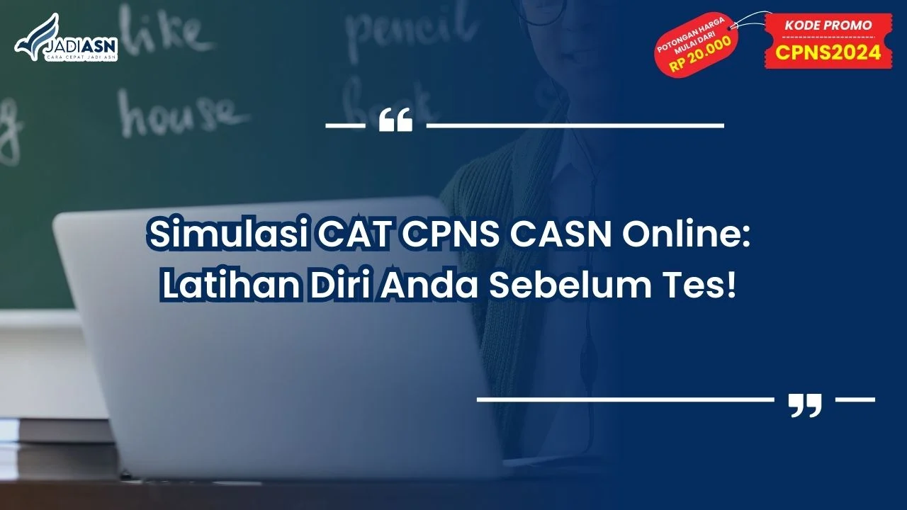 Simulasi CAT CPNS CASN Online: Latihan Diri Anda Sebelum Tes!
