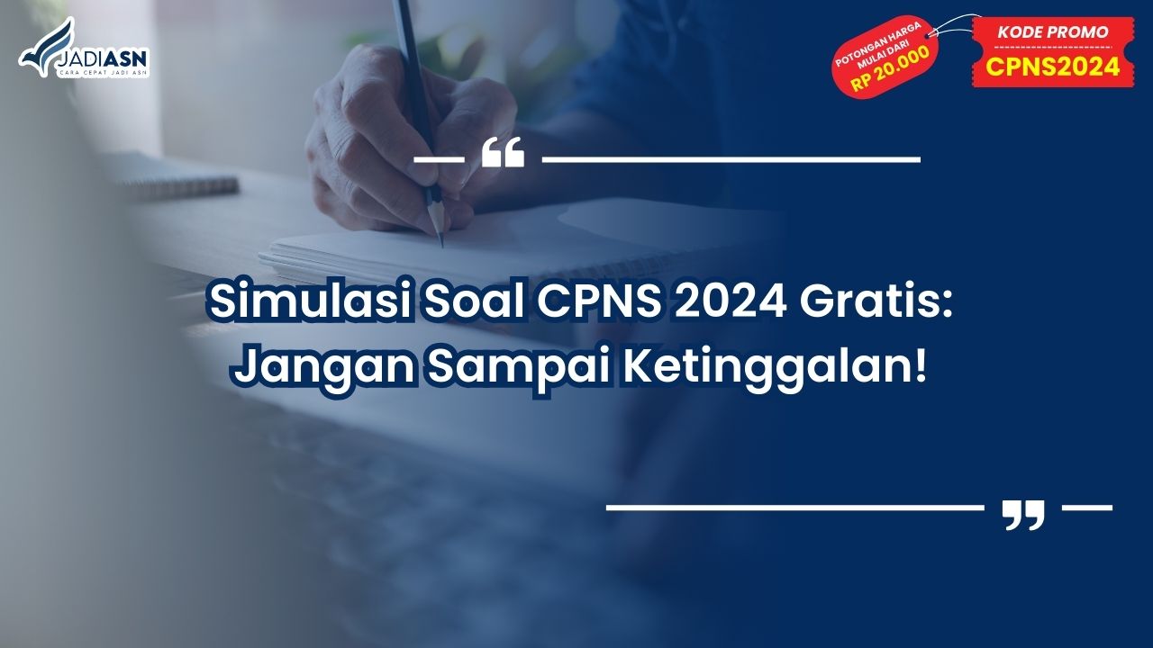 Simulasi Soal CPNS 2024 Gratis: Jangan Sampai Ketinggalan!