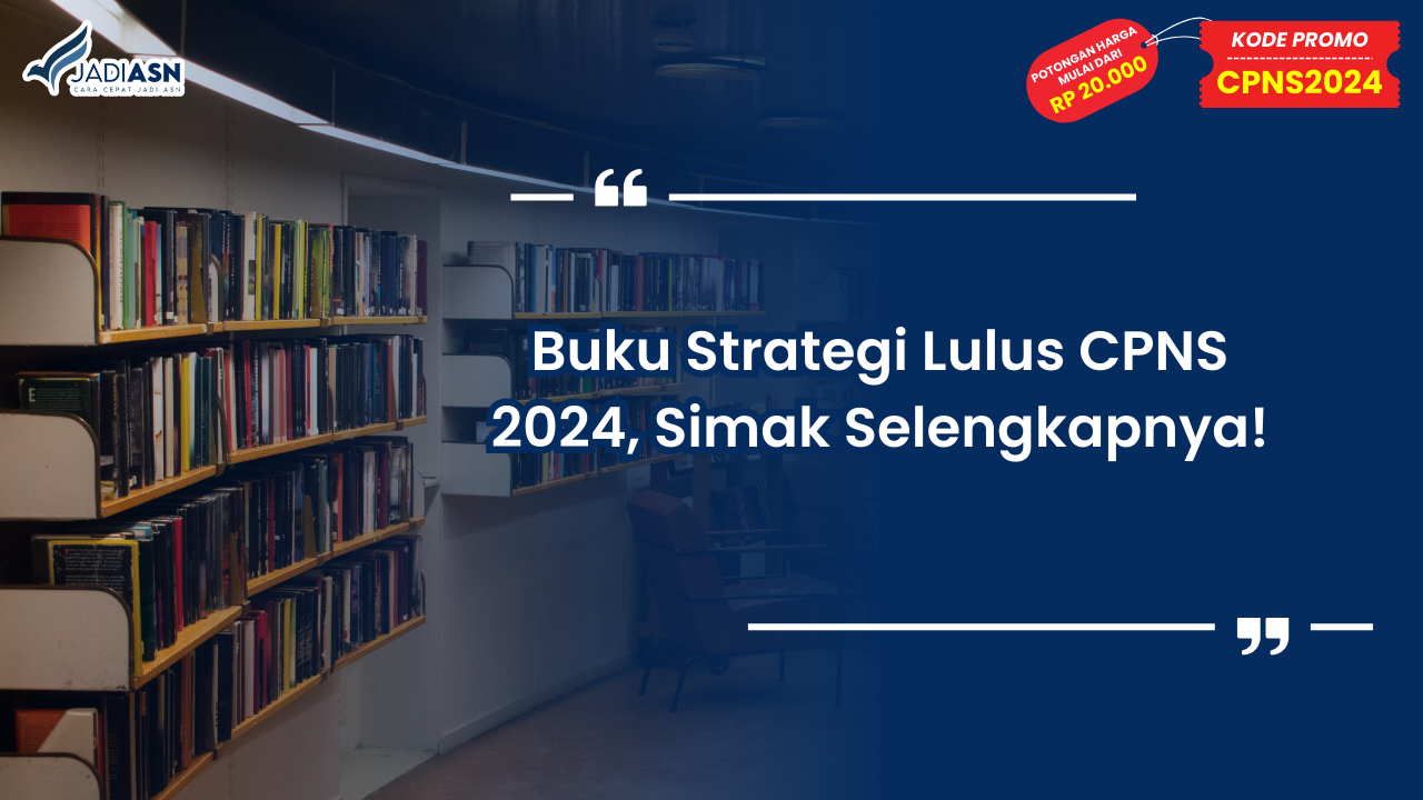 Buku Strategi Lulus CPNS 2024, Simak Selengkapnya! - Bimbel CPNS - JadiASN
