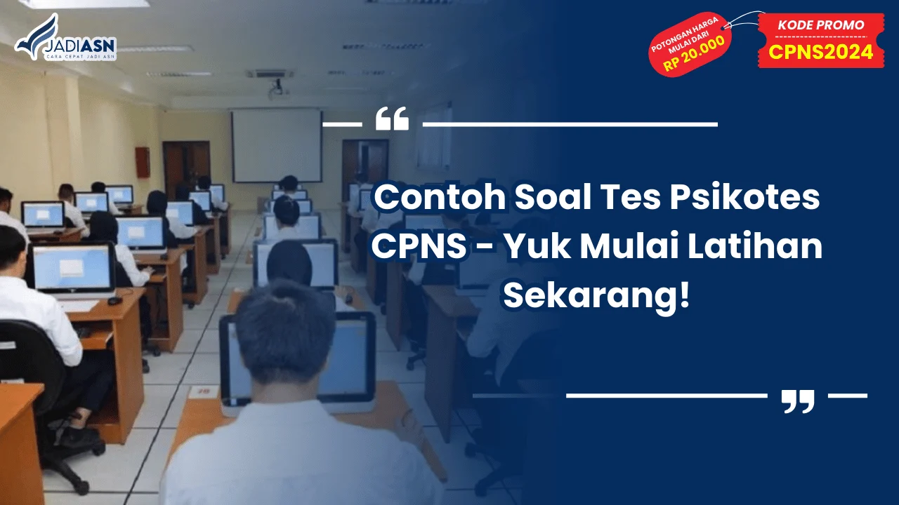 Contoh Soal Tes Psikotes CPNS - Yuk Mulai Latihan Sekarang!
