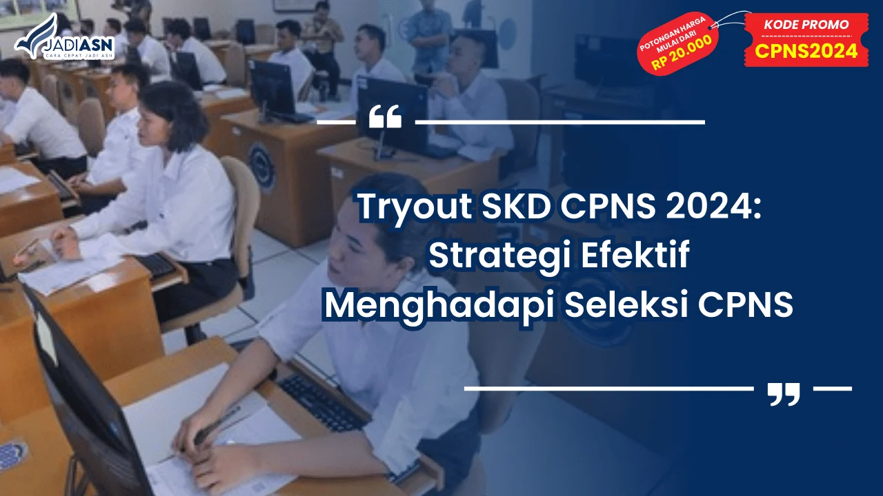 Tryout SKD CPNS 2024: Strategi Efektif Menghadapi Seleksi CPNS - Bimbel CPNS 2026