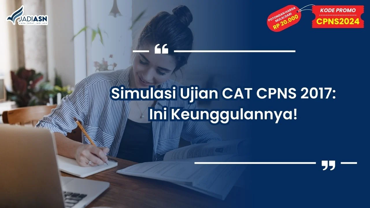 Simulasi Ujian CAT CPNS 2017: Ini Keunggulannya!