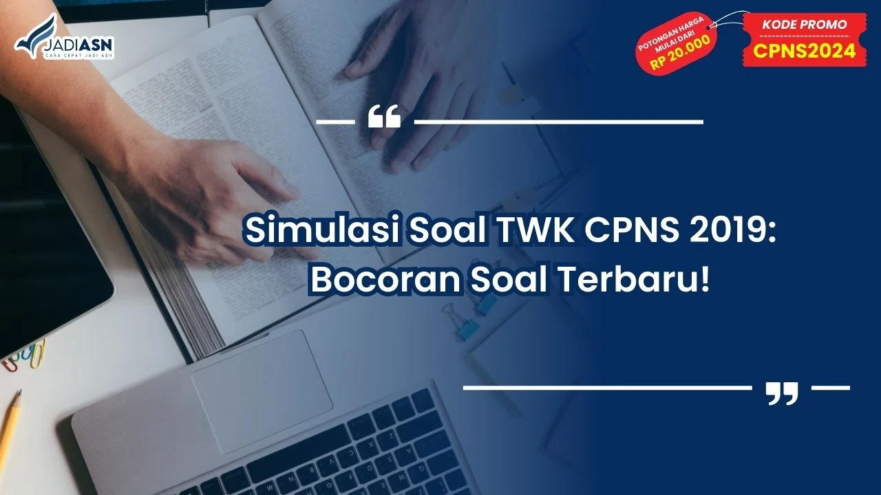 Simulasi Soal TWK CPNS 2019: Bocoran Soal Terbaru!