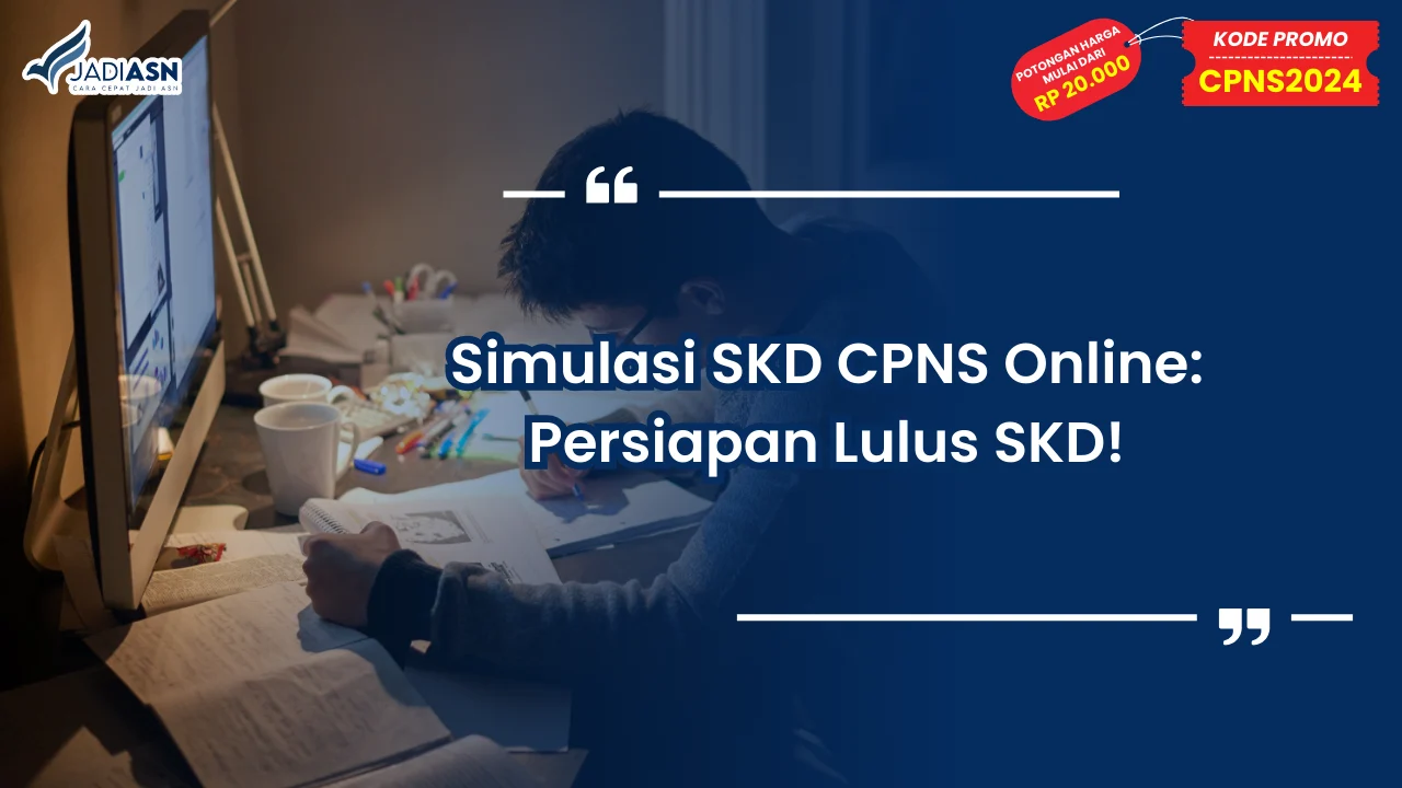 Simulasi SKD CPNS Online: Persiapan Lulus SKD!