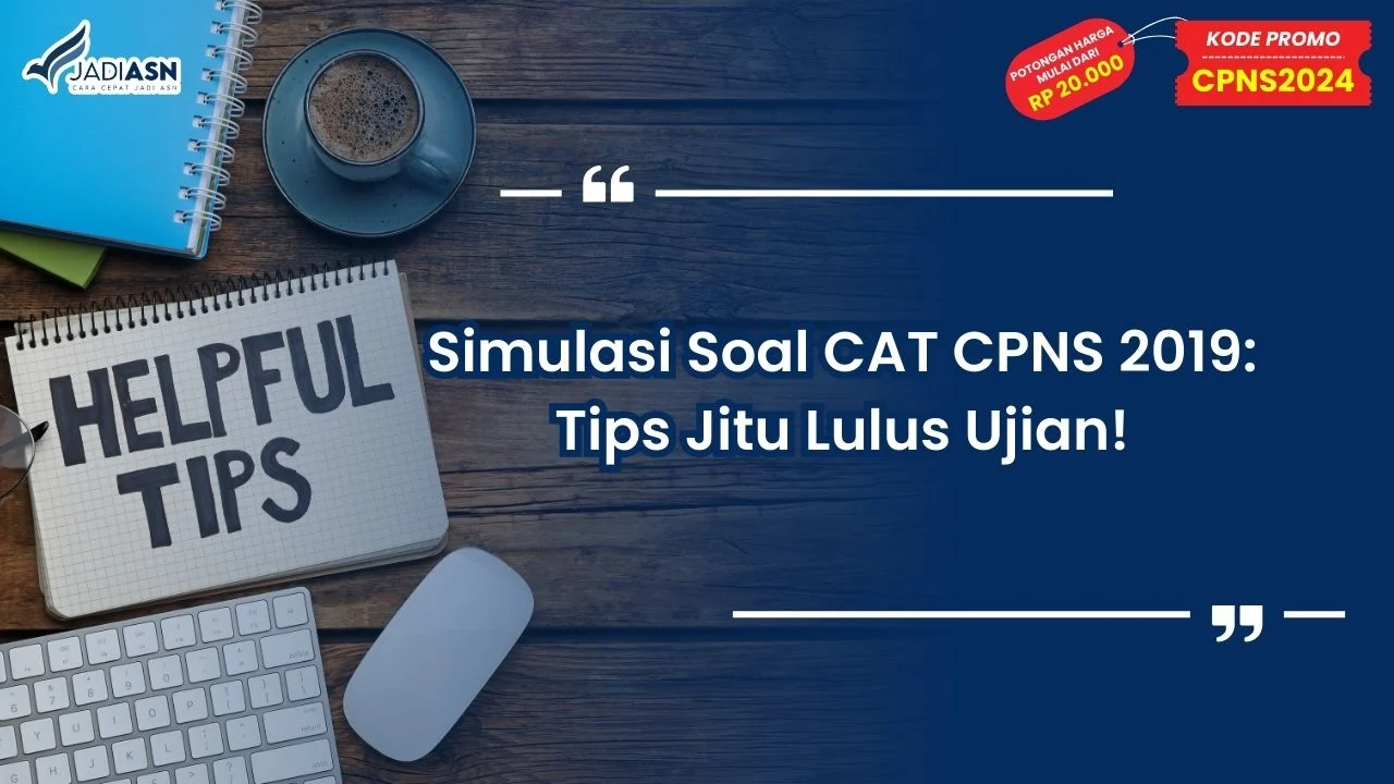Simulasi Soal CAT CPNS 2019: Tips Jitu Lulus Ujian!