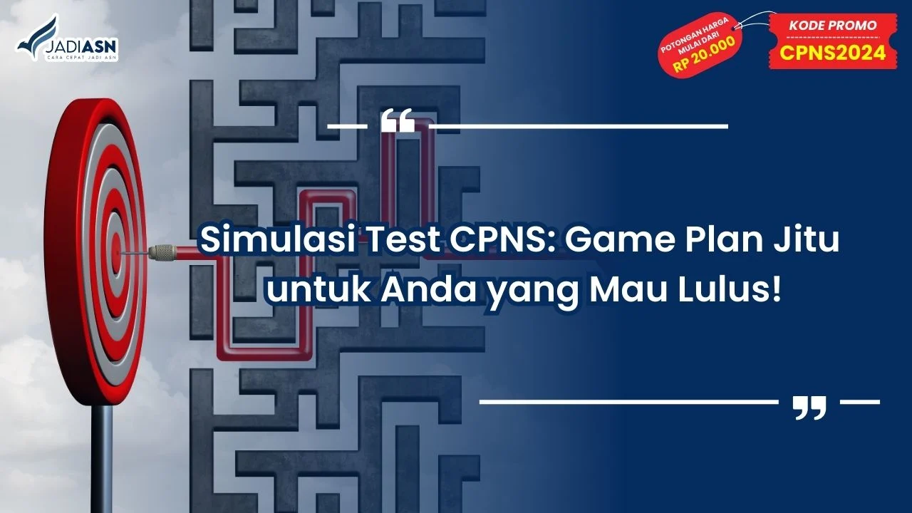 Simulasi Test CPNS: Game Plan Jitu untuk Anda yang Mau Lulus!