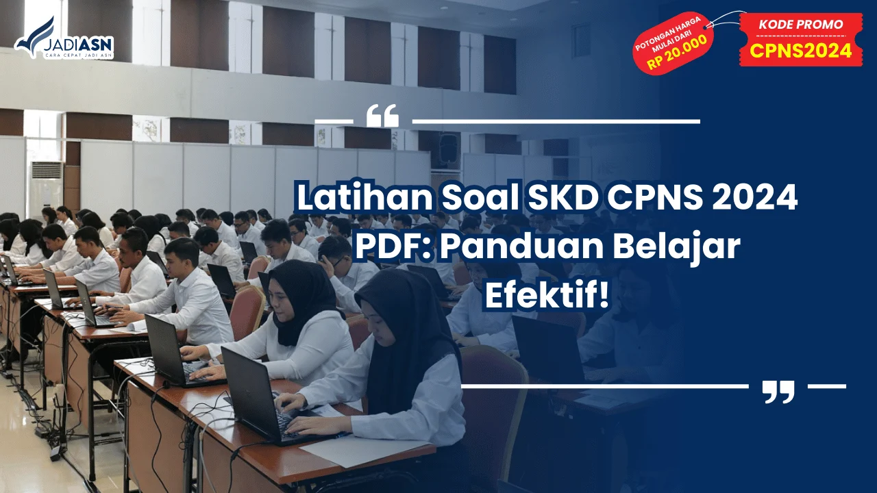 Latihan Soal SKD CPNS 2024 PDF: Panduan Belajar Efektif! - Bimbel CPNS - JadiASN