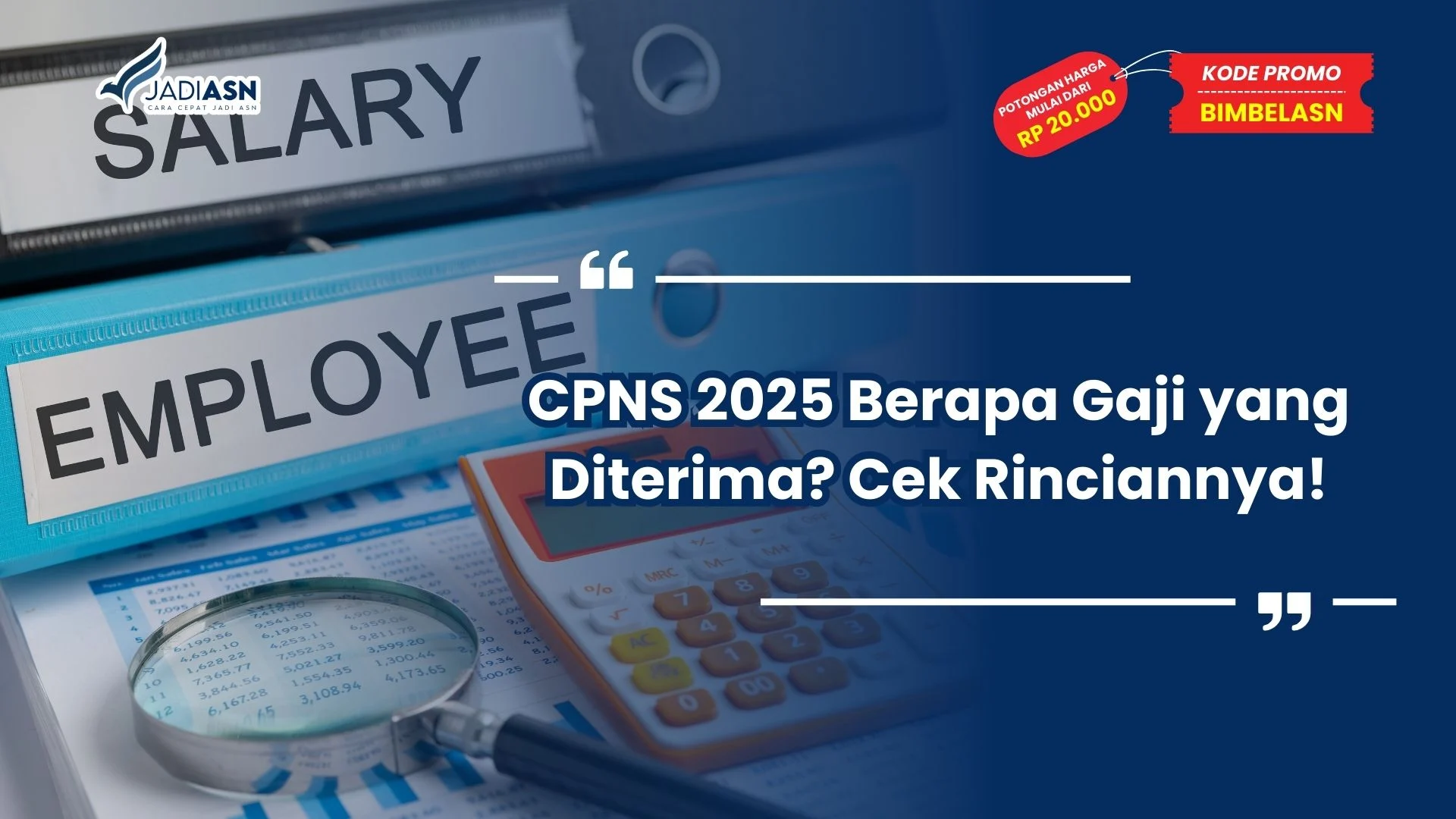 CPNS 2025 Berapa Gaji yang Diterima? Cek Rinciannya! - Bimbel CPNS - JadiASN