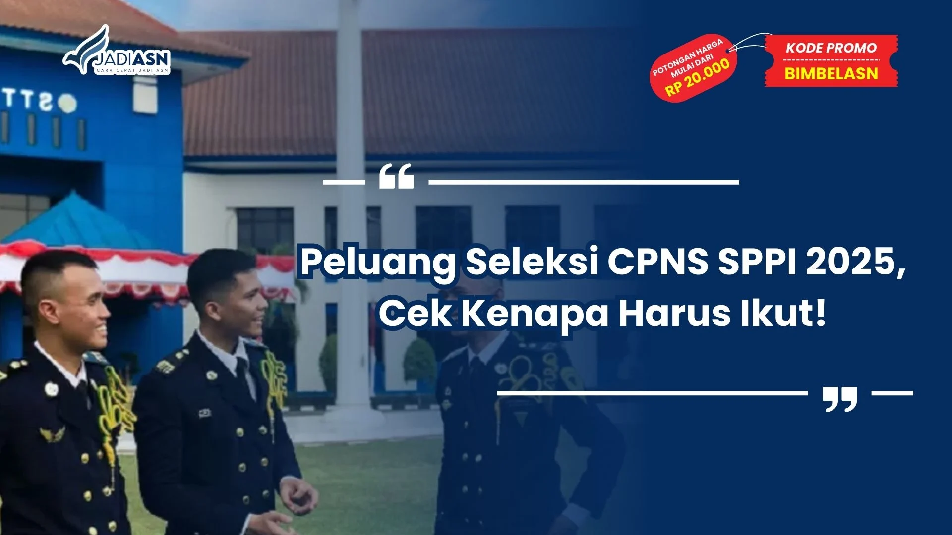 Peluang Seleksi CPNS SPPI 2025, Cek Kenapa Harus Ikut! - Bimbel CPNS ...