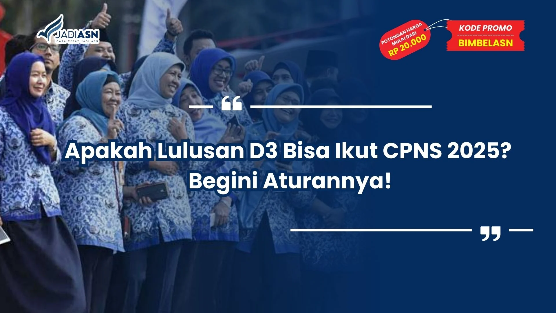 Apakah Lulusan D3 Bisa Ikut CPNS 2025? Begini Aturannya! - Bimbel CPNS - JadiASN