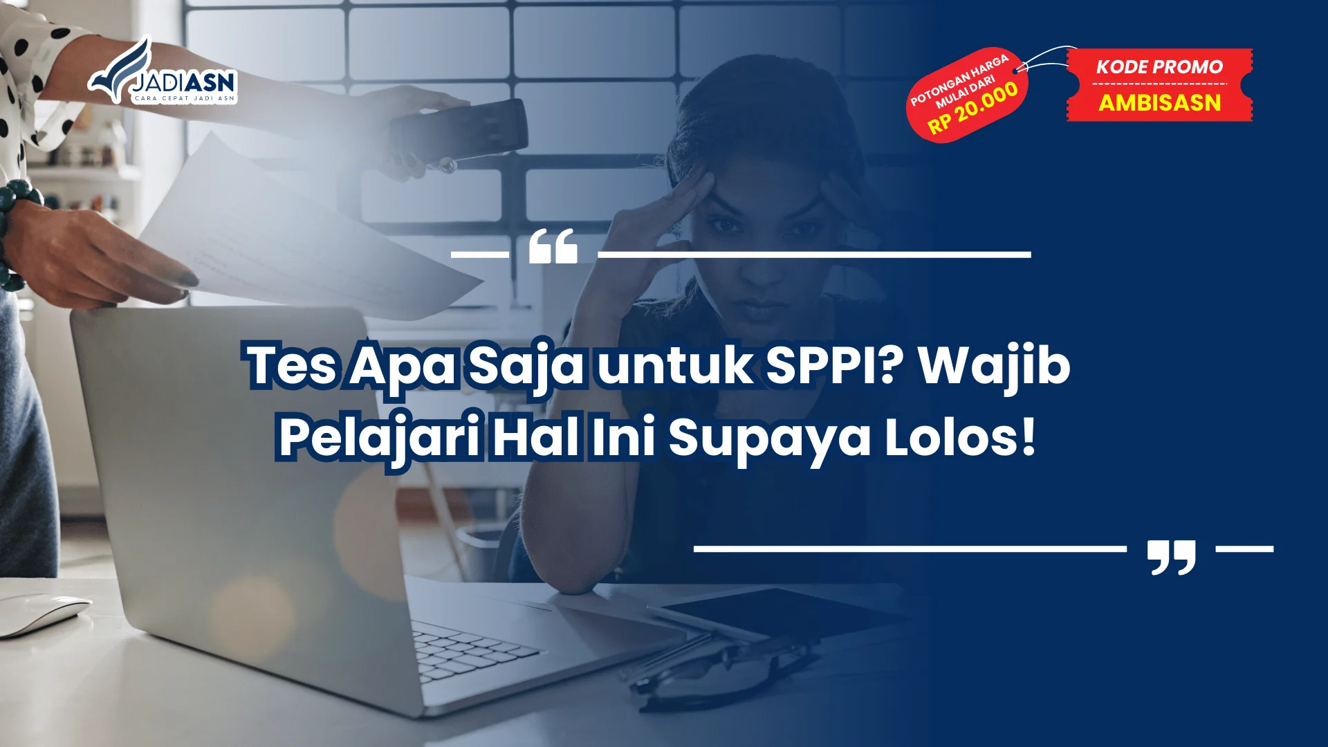 Tes Apa saja untuk SPPI? Pelajari Setiap Tahapannya! - Bimbel CPNS ...