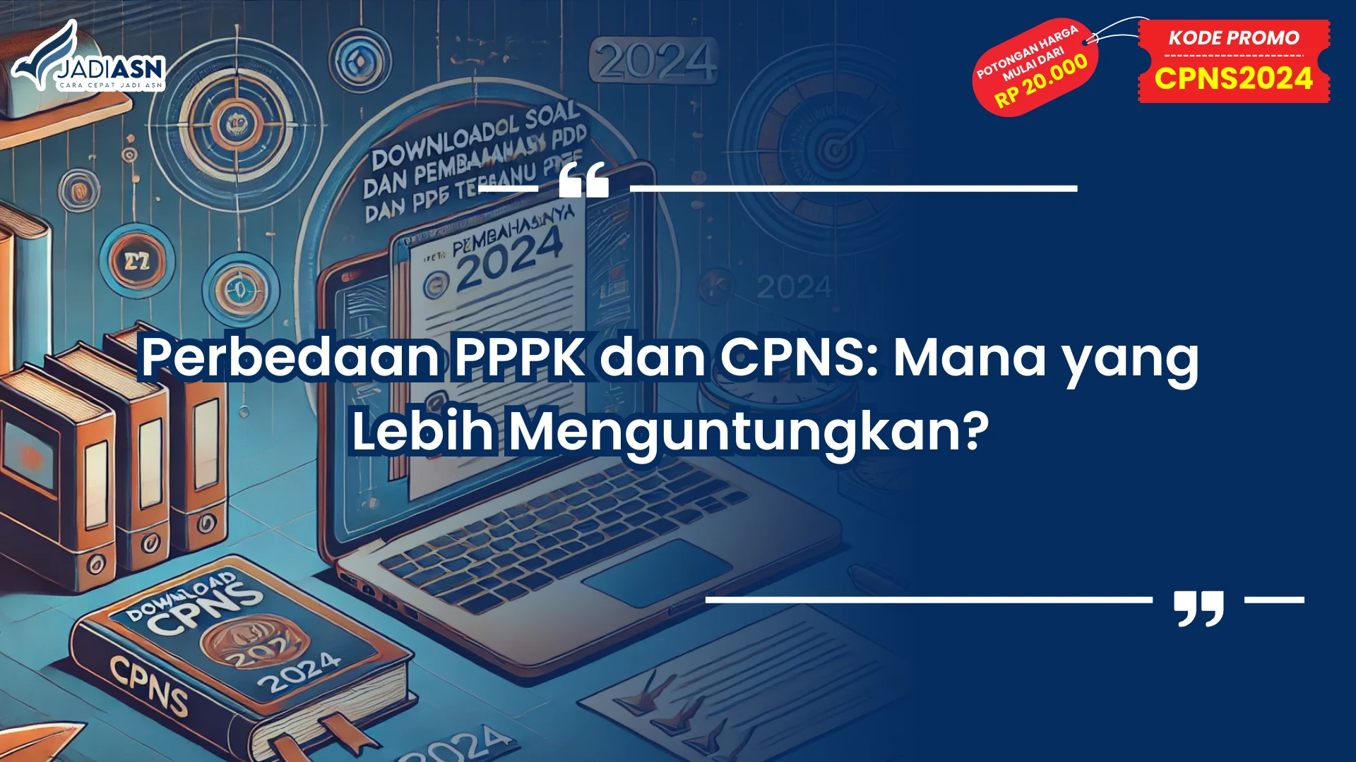 Perbedaan PPPK dan CPNS: Mana yang Lebih Menguntungkan? - Bimbel CPNS - JadiASN