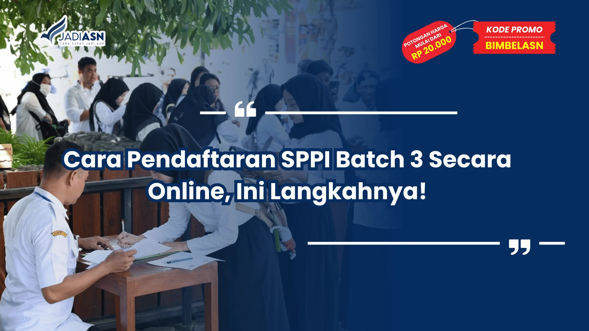 Cara Pendaftaran SPPI Batch 3 Secara Online, Ini Langkahnya! - Bimbel CPNS - JadiASN