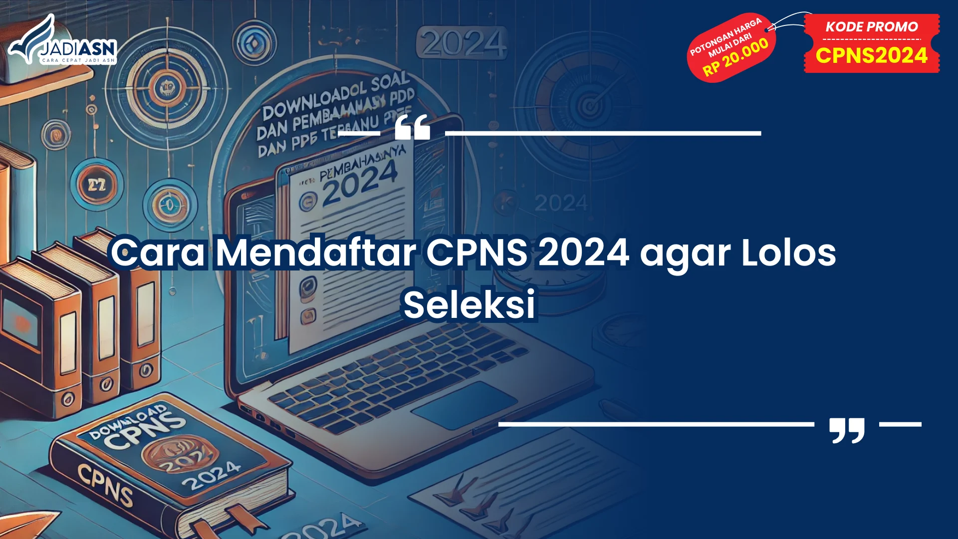 Cara Mendaftar CPNS 2024 agar Lolos Seleksi - Bimbel CPNS 2025