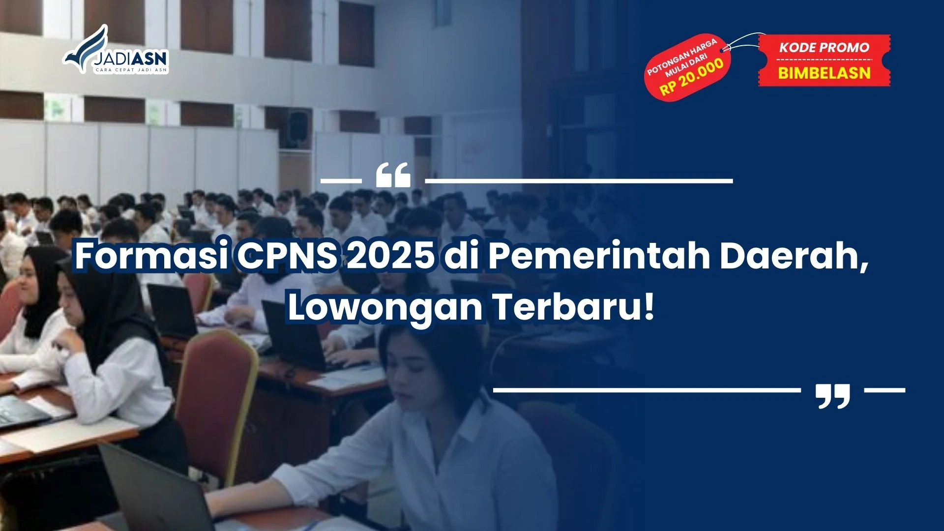 Formasi CPNS 2025 di Pemerintah Daerah, Lowongan Terbaru! - Bimbel CPNS - JadiASN