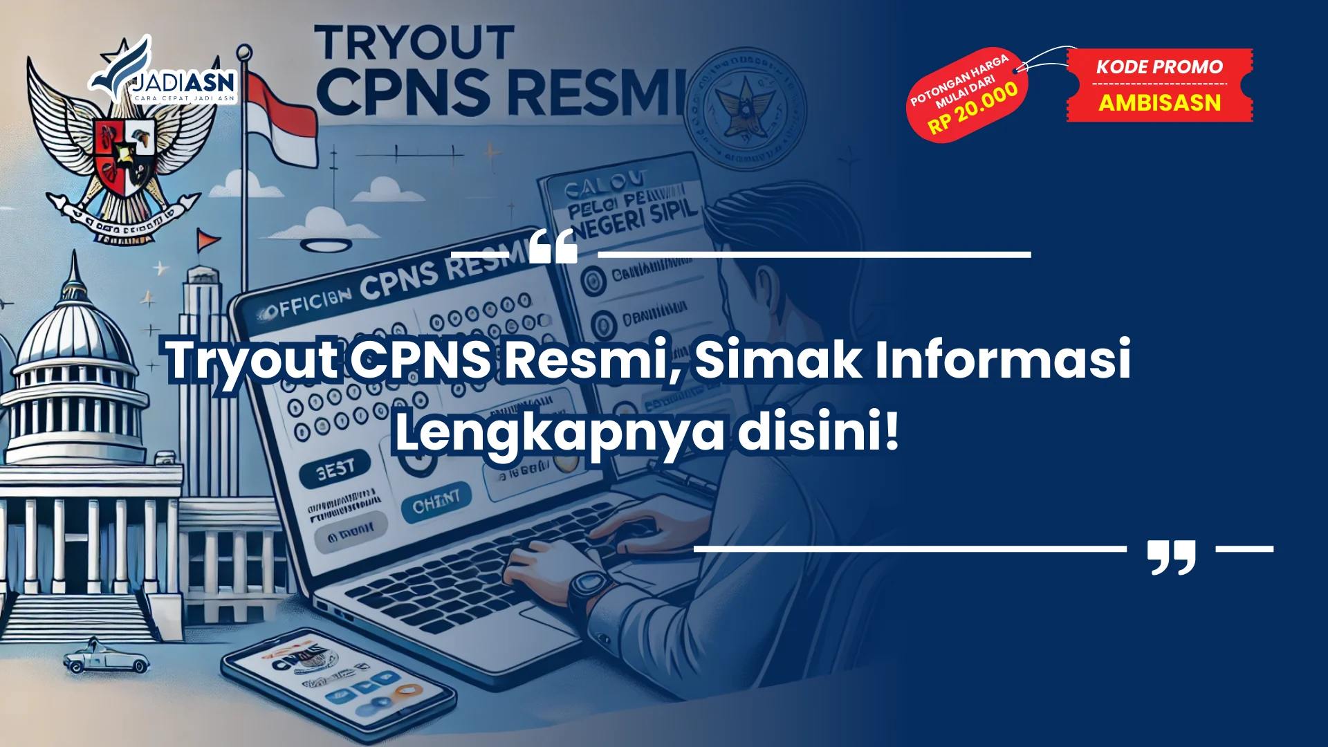 Tryout CPNS Resmi, Simak Informasi Lengkapnya disini!