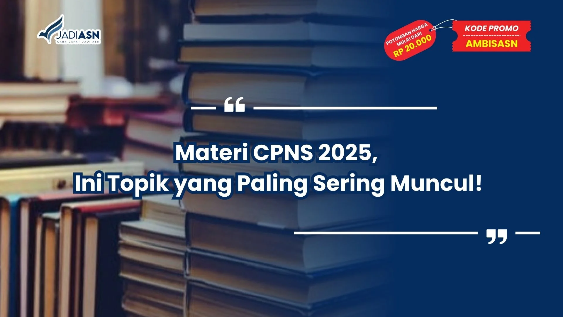 Materi CPNS 2025, Ini Topik yang Paling Sering Muncul! - Bimbel CPNS - JadiASN