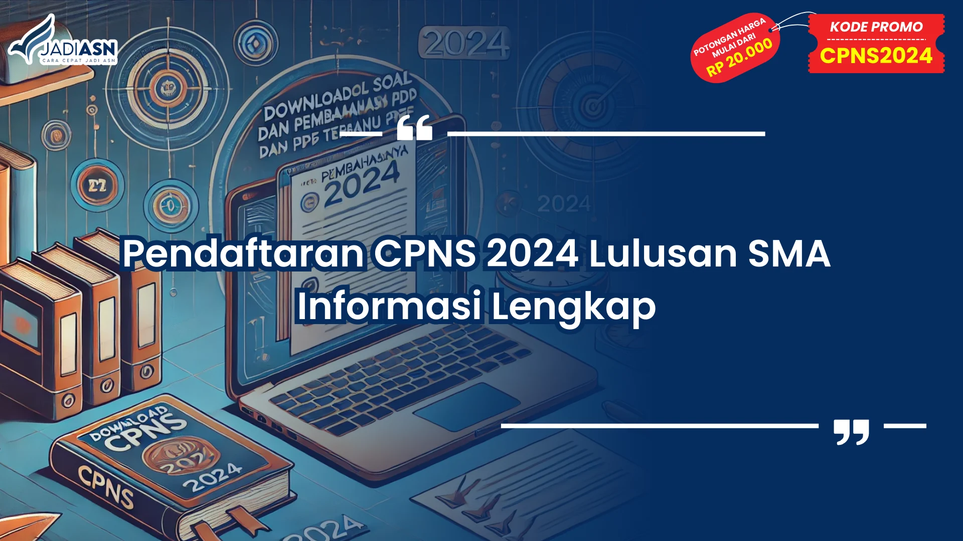 Pendaftaran CPNS 2024 Lulusan SMA, Klik Informasi Lengkapnya! - Bimbel CPNS - JadiASN
