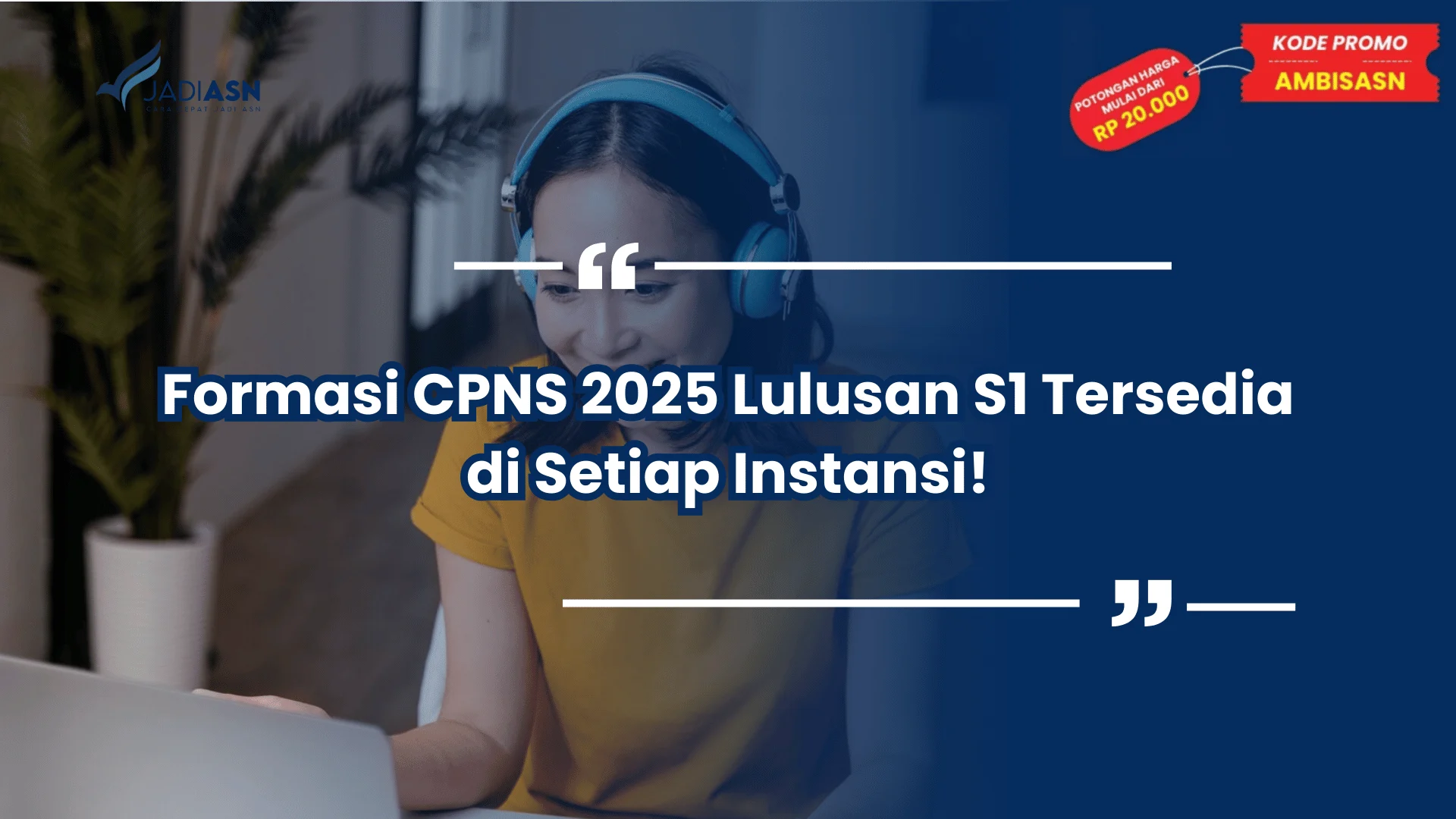 Formasi CPNS 2025 Lulusan S1 Tersedia di Setiap Instansi!