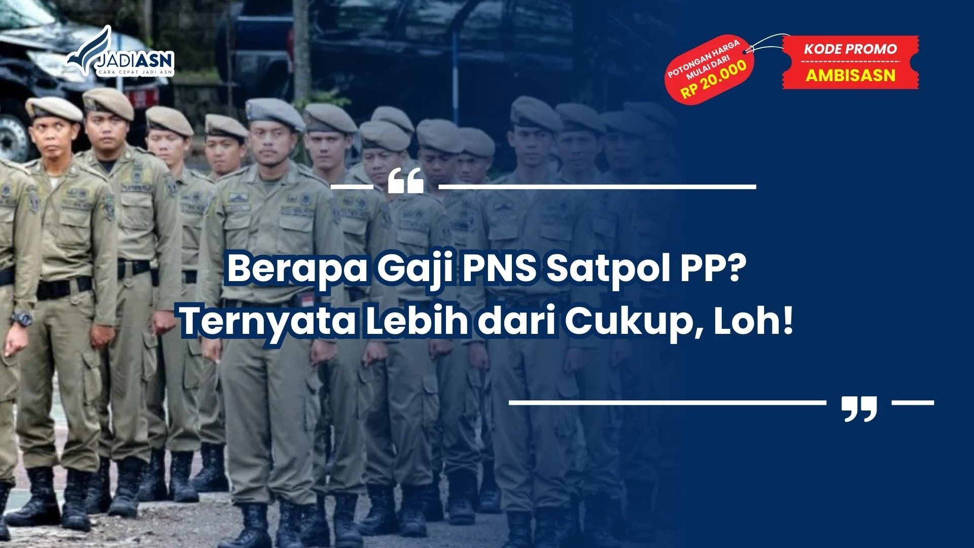 Berapa Gaji PNS Satpol PP? Ternyata Lebih dari Cukup, Loh! - Bimbel CPNS - JadiASN