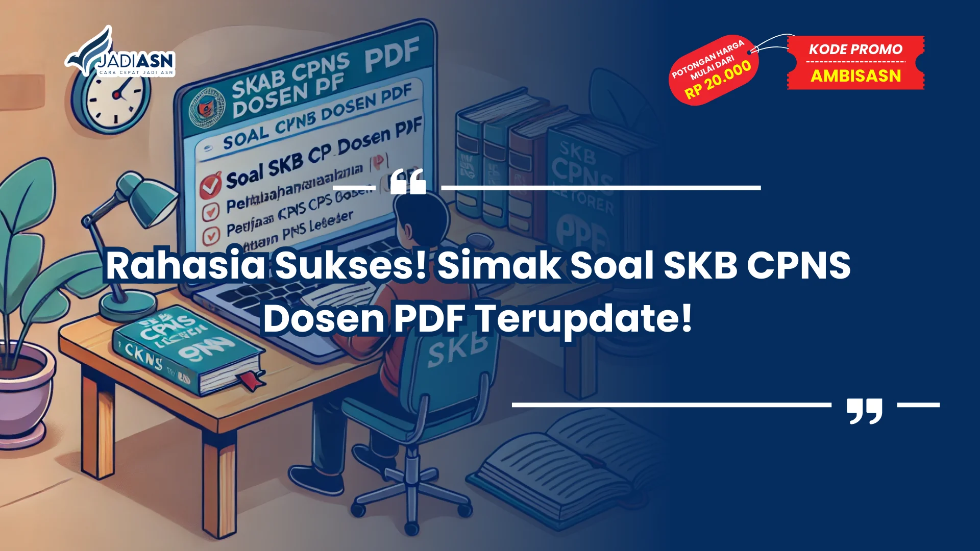Rahasia Sukses! Simak Soal SKB CPNS Dosen PDF Terupdate!
