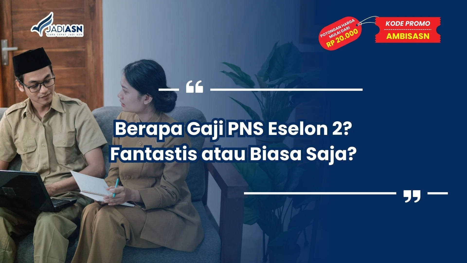 Berapa Gaji PNS Eselon 2? Fantastis atau Biasa Saja? - Bimbel CPNS ...