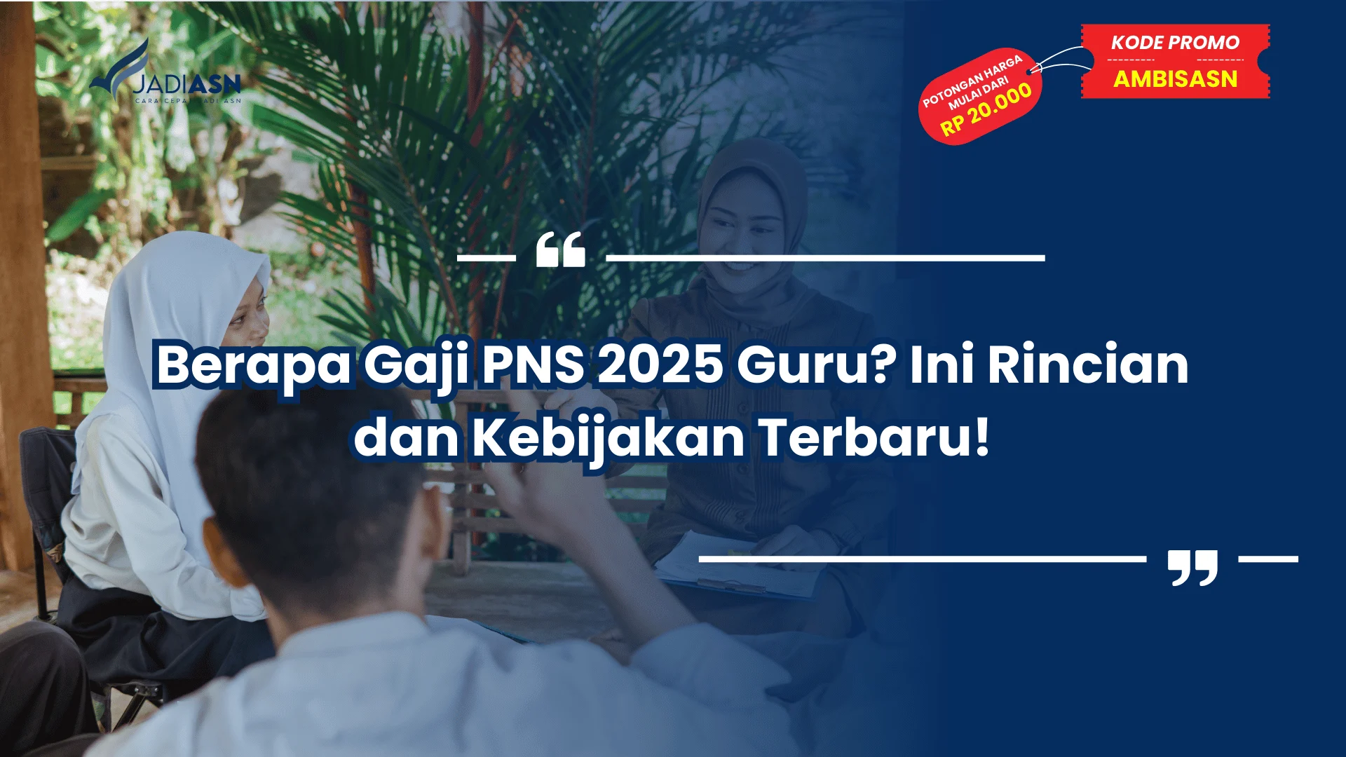 Berapa Gaji PNS 2025 Guru? Ini Rincian dan Kebijakan Terbaru!