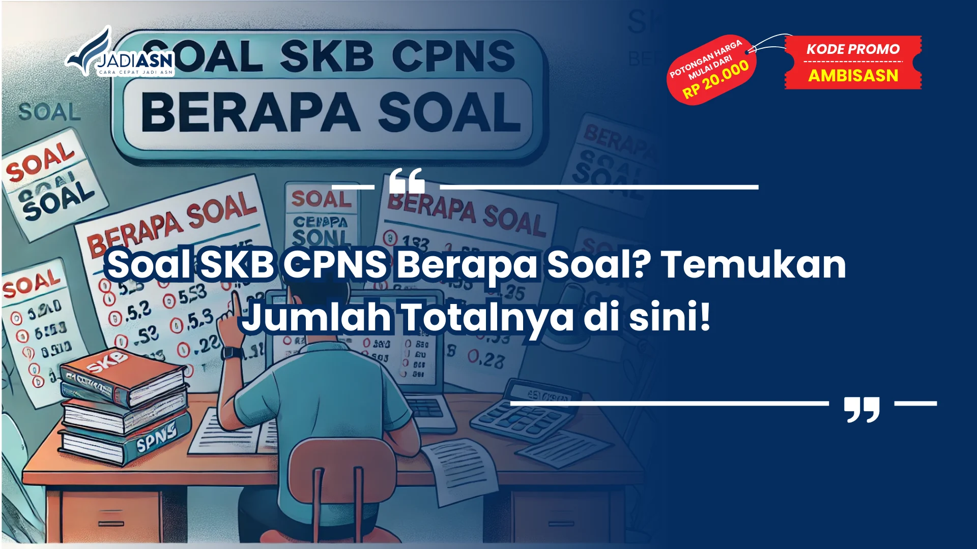 Soal SKB CPNS Berapa Soal? Temukan Jumlah Totalnya di Sini!
