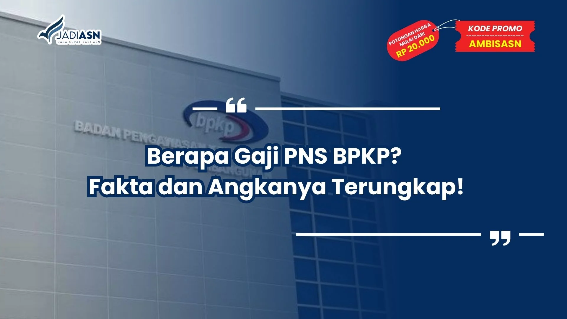 Berapa Gaji PNS BPKP? Fakta dan Angkanya Terungkap! - Bimbel CPNS - JadiASN