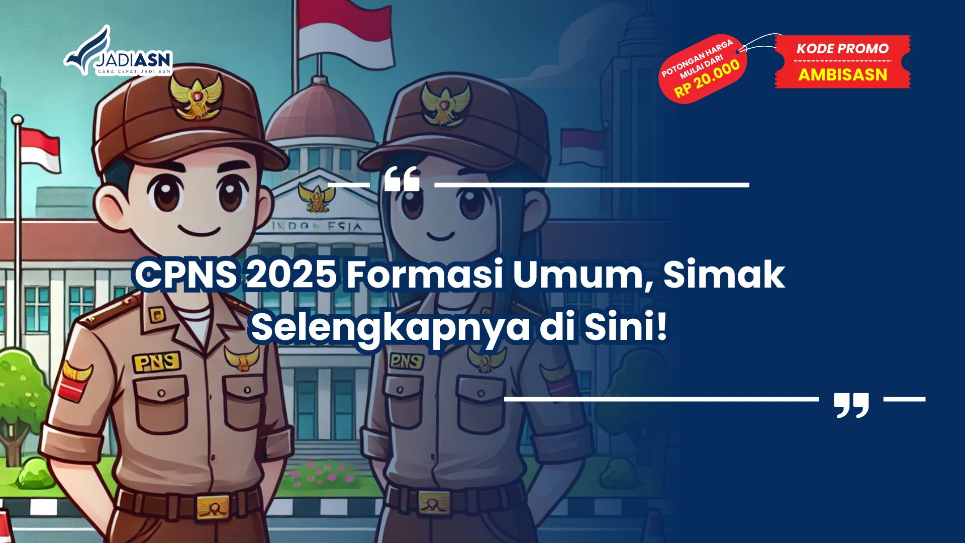 CPNS 2025 Formasi Umum, Simak Selengkapnya di Sini!