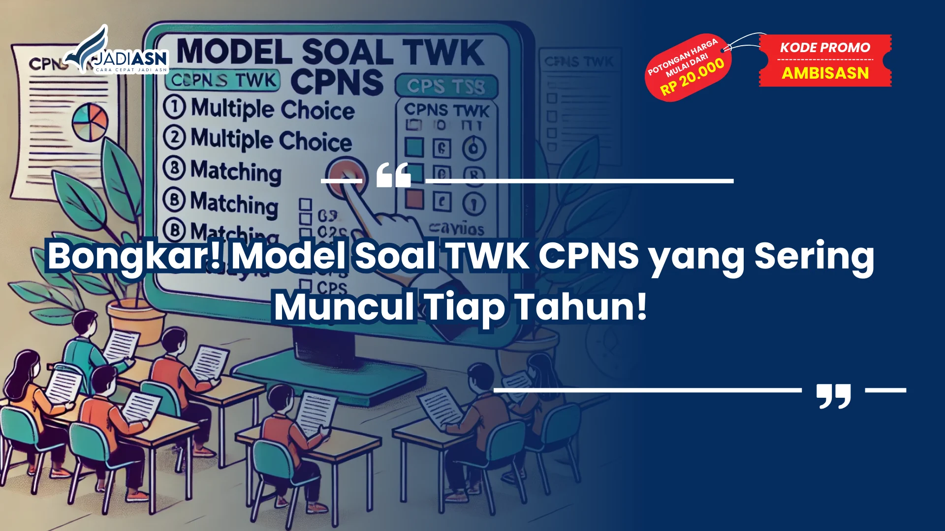 Bongkar! Model Soal TWK CPNS yang Sering Muncul Tiap Tahun!