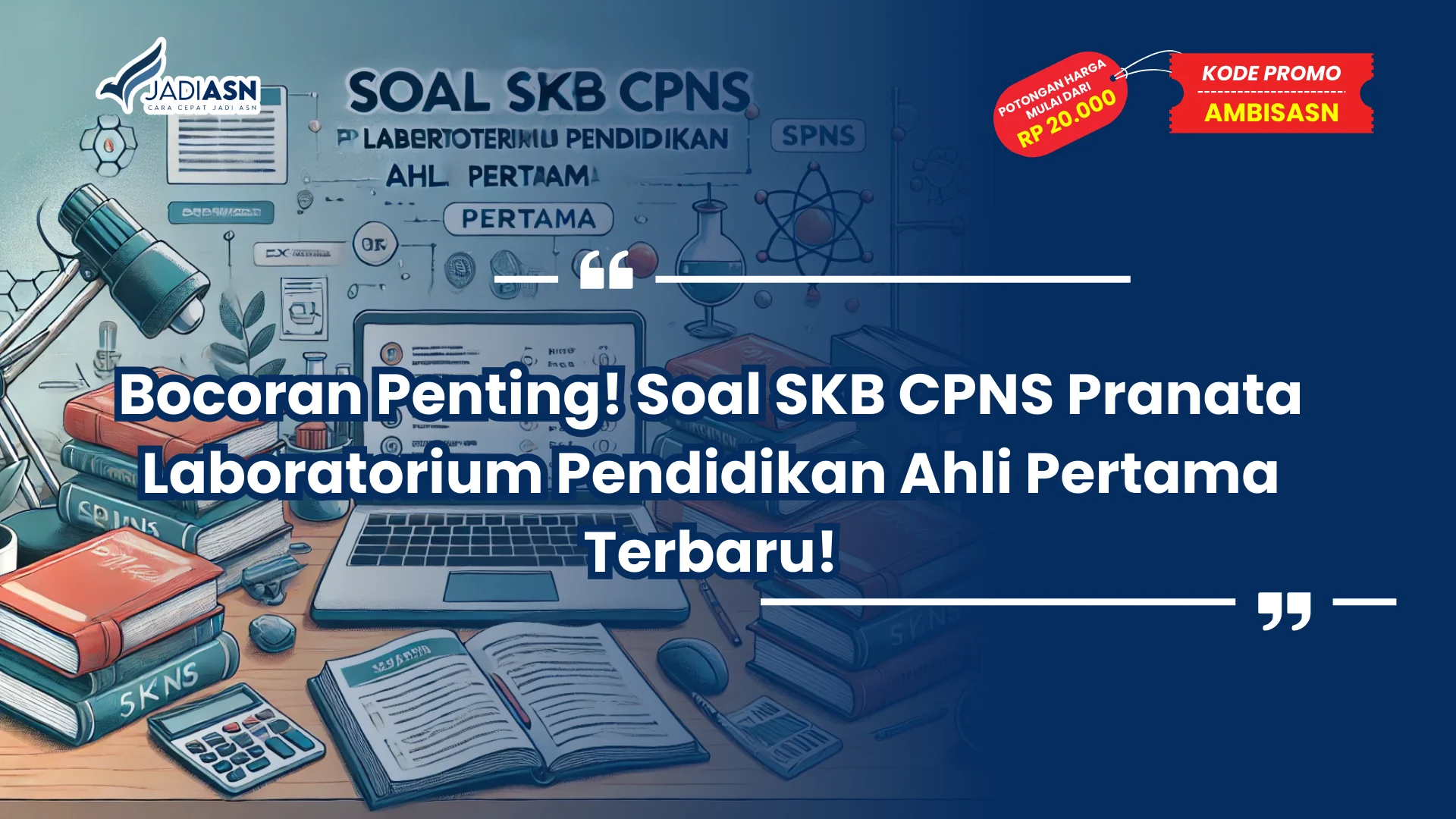 Bocoran Penting! Soal SKB CPNS Pranata Laboratorium Pendidikan Ahli Pertama Terbaru!