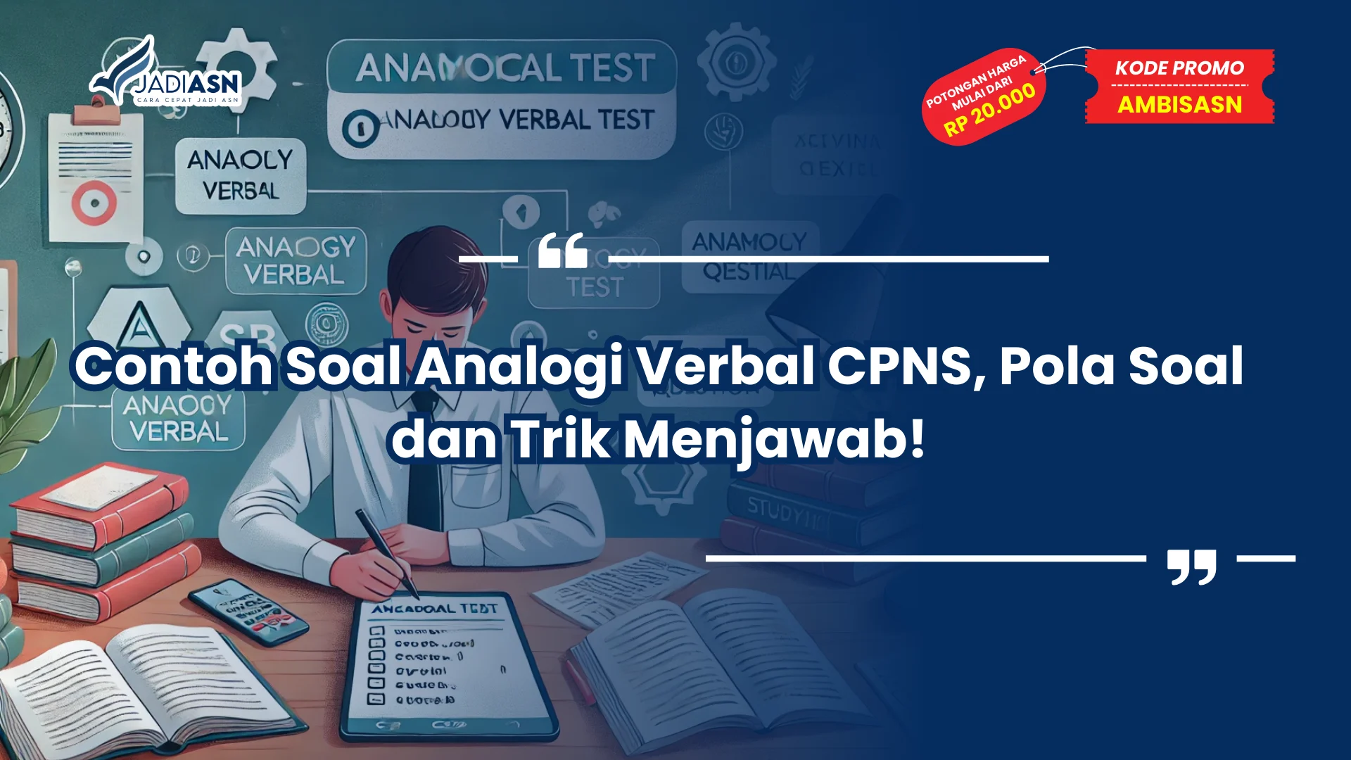 Contoh Soal Analogi Verbal CPNS, Pola Soal dan Trik Menjawab!