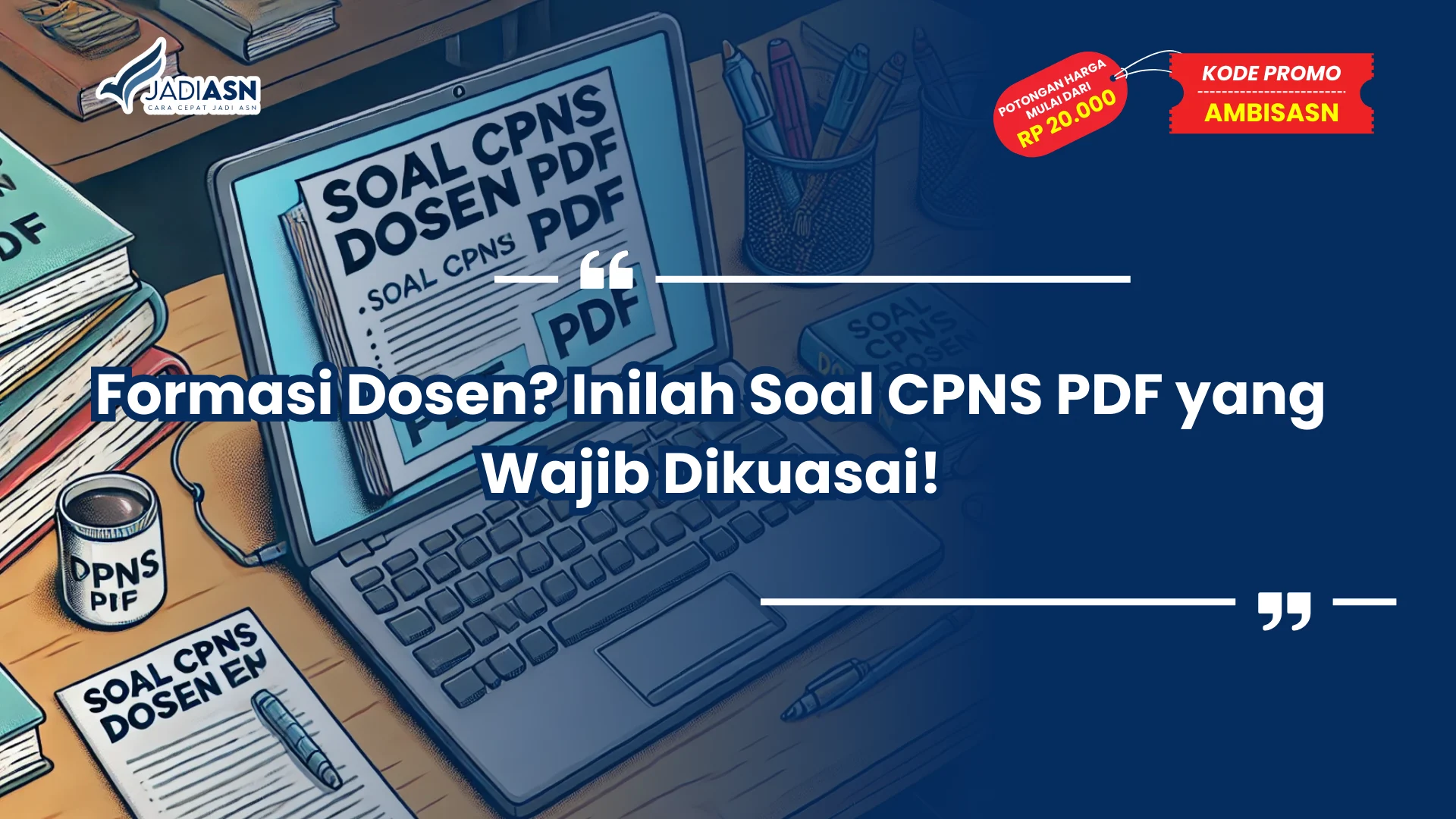 Formasi Dosen? Inilah Soal CPNS PDF yang Wajib Dikuasai!