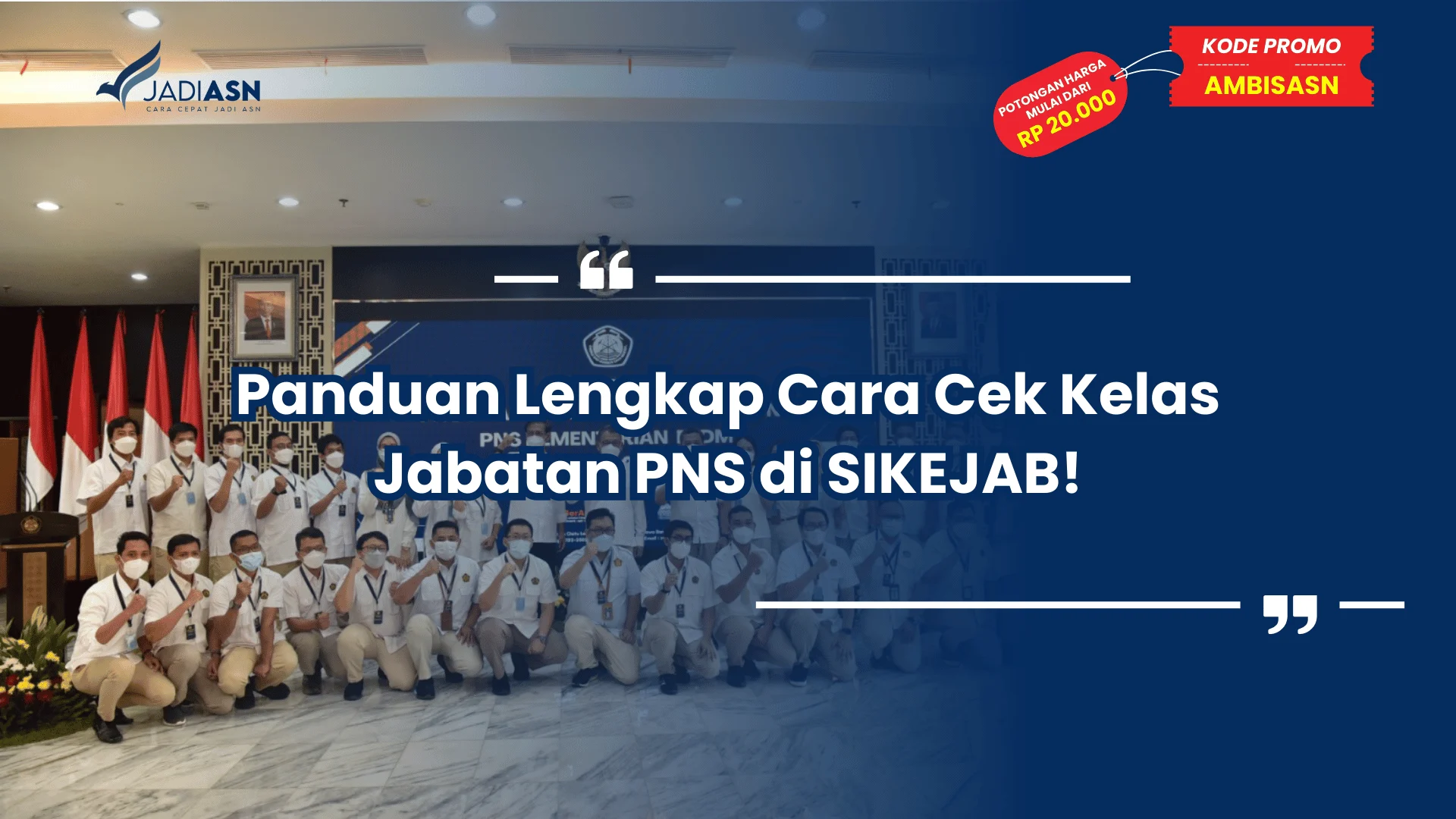 Panduan Lengkap Cara Cek Kelas Jabatan PNS di SIKEJAB!