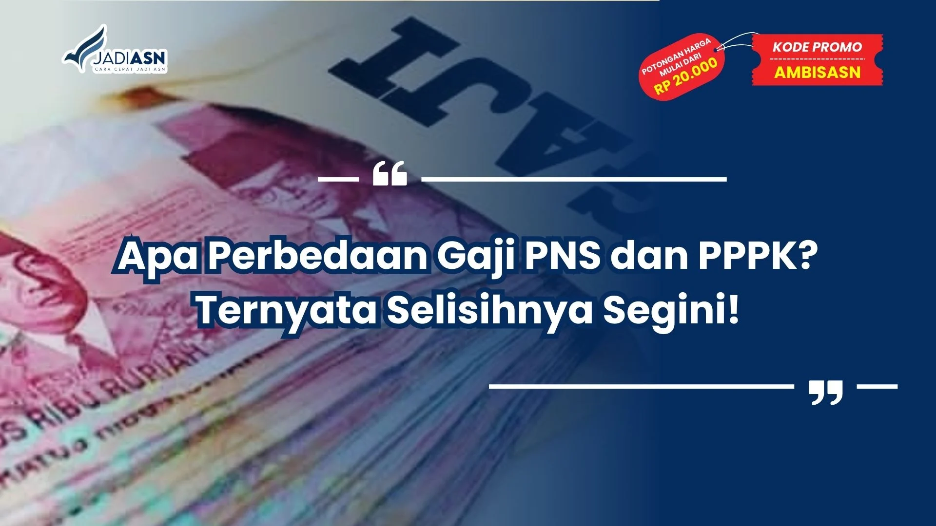 Apa Perbedaan Gaji PNS dan PPPK? Ternyata Selisihnya Segini! - Bimbel CPNS - JadiASN