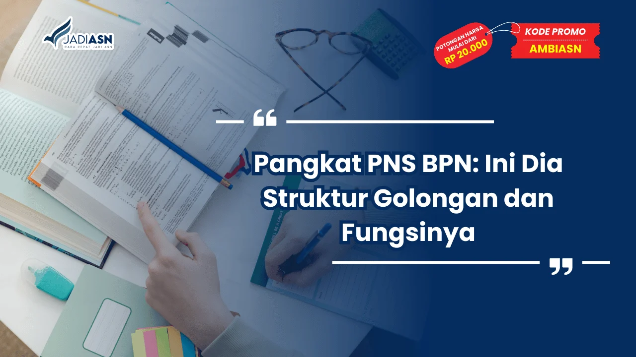 Pangkat PNS BPN: Ini Dia Struktur Golongan dan Fungsinya - Bimbel CPNS - JadiASN