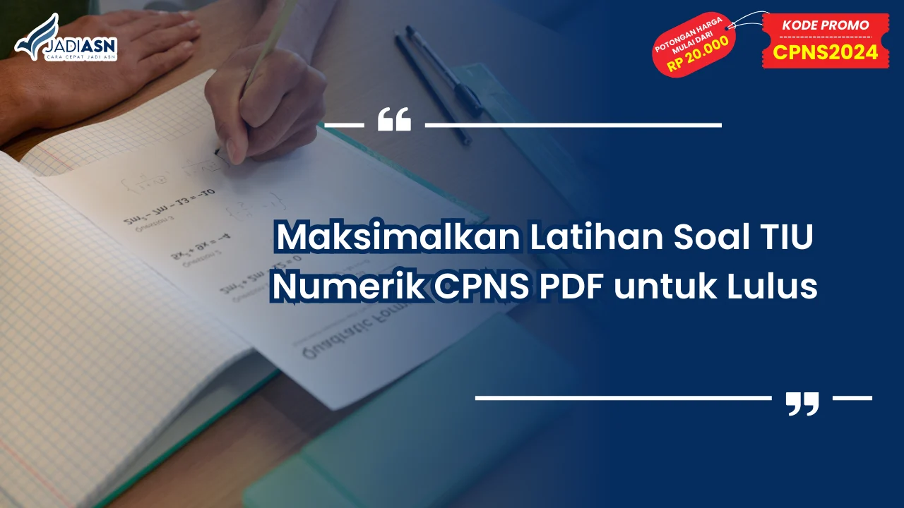 Maksimalkan Latihan Soal TIU Numerik CPNS PDF untuk Lulus