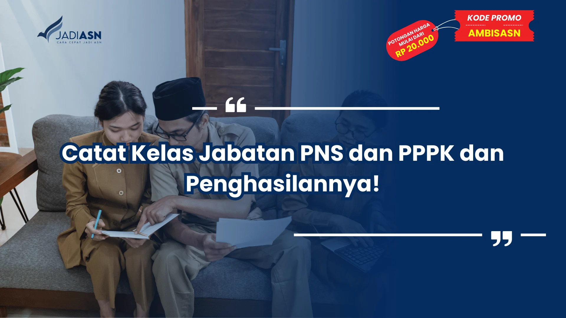 Catat Kelas Jabatan PNS dan PPPK dan Penghasilannya!