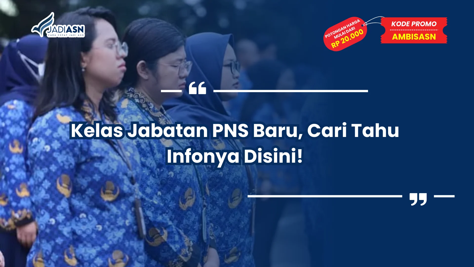 Kelas Jabatan PNS Baru, Cari Tahu Infonya di Sini! - Bimbel CPNS - JadiASN