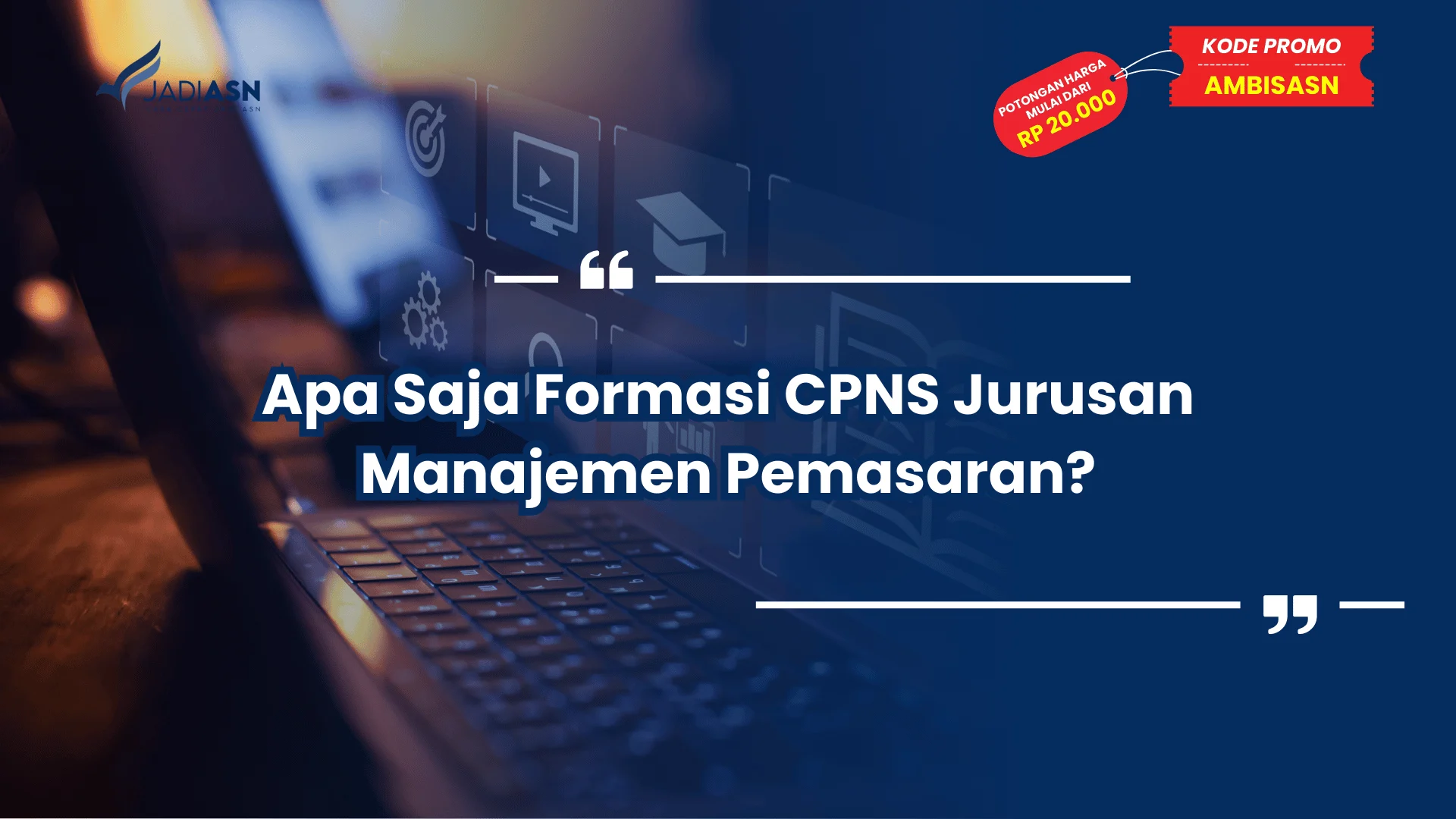 Apa Saja Formasi CPNS Jurusan Manajemen Pemasaran?