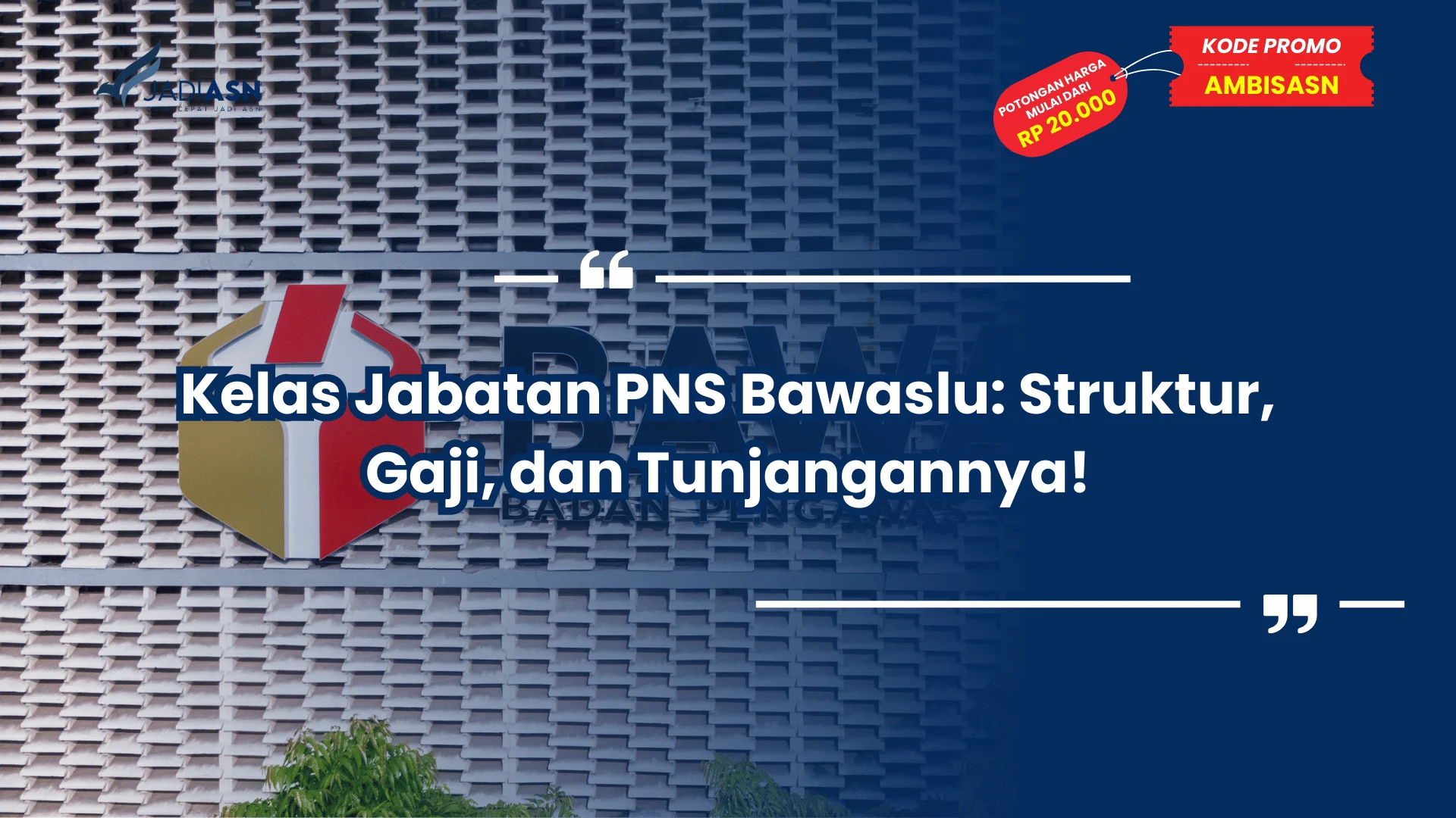 Kelas Jabatan PNS Bawaslu: Struktur, Gaji, dan Tunjangannya!