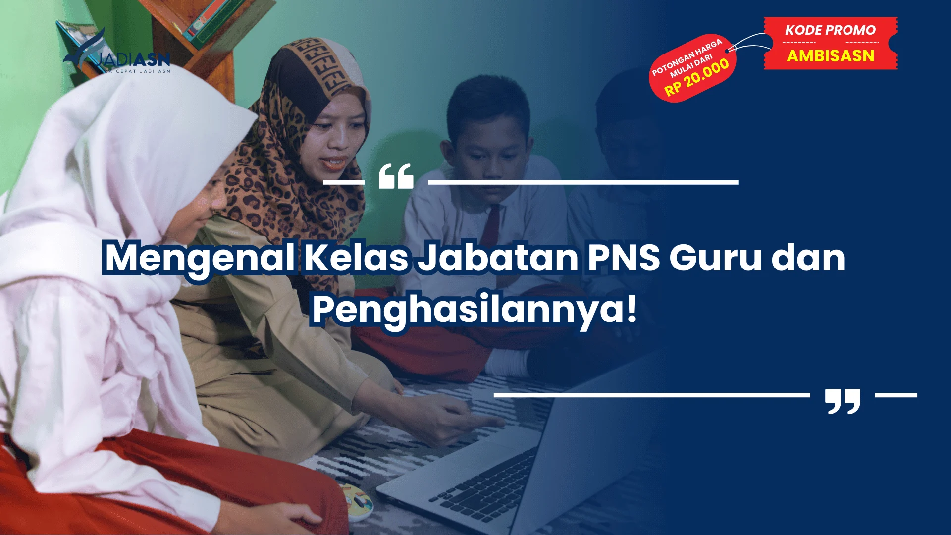 Mengenal Kelas Jabatan PNS Guru dan Penghasilannya!