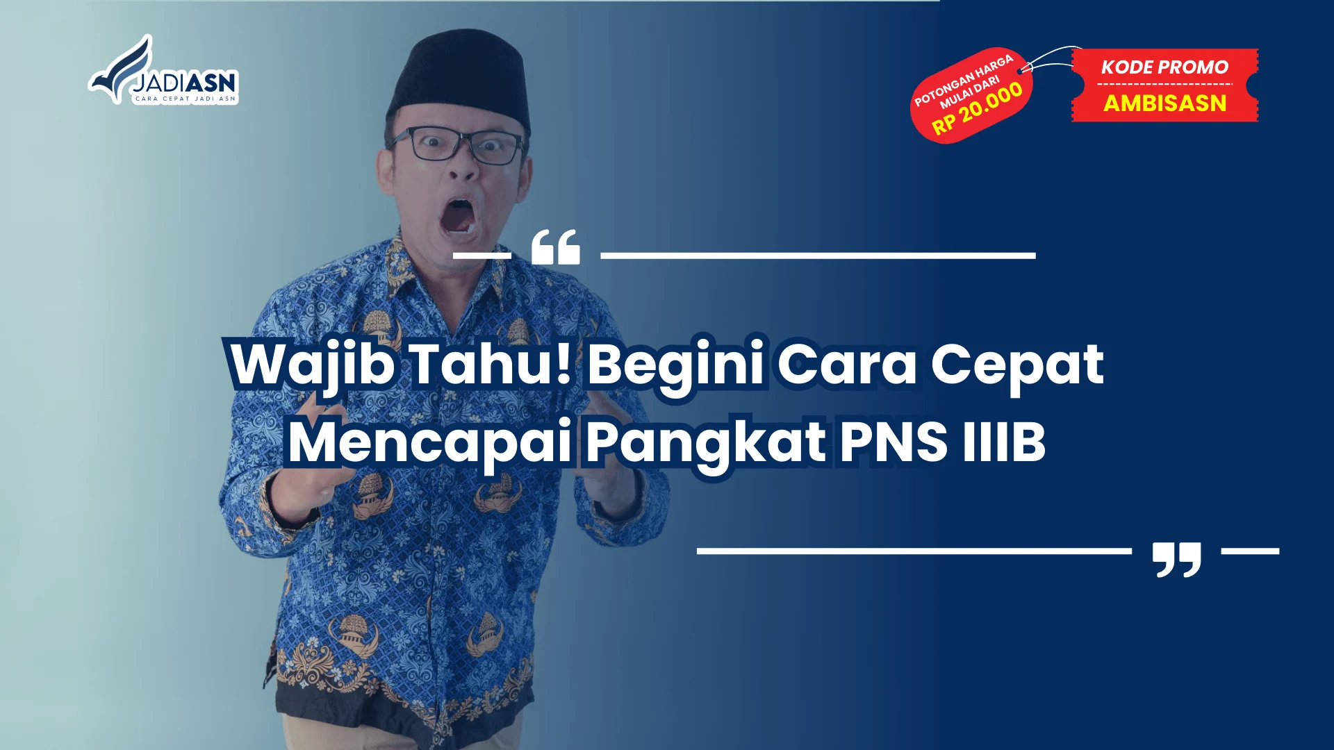 Wajib Tahu! Begini Cara Cepat Mencapai Pangkat PNS IIIB - Bimbel CPNS 2026