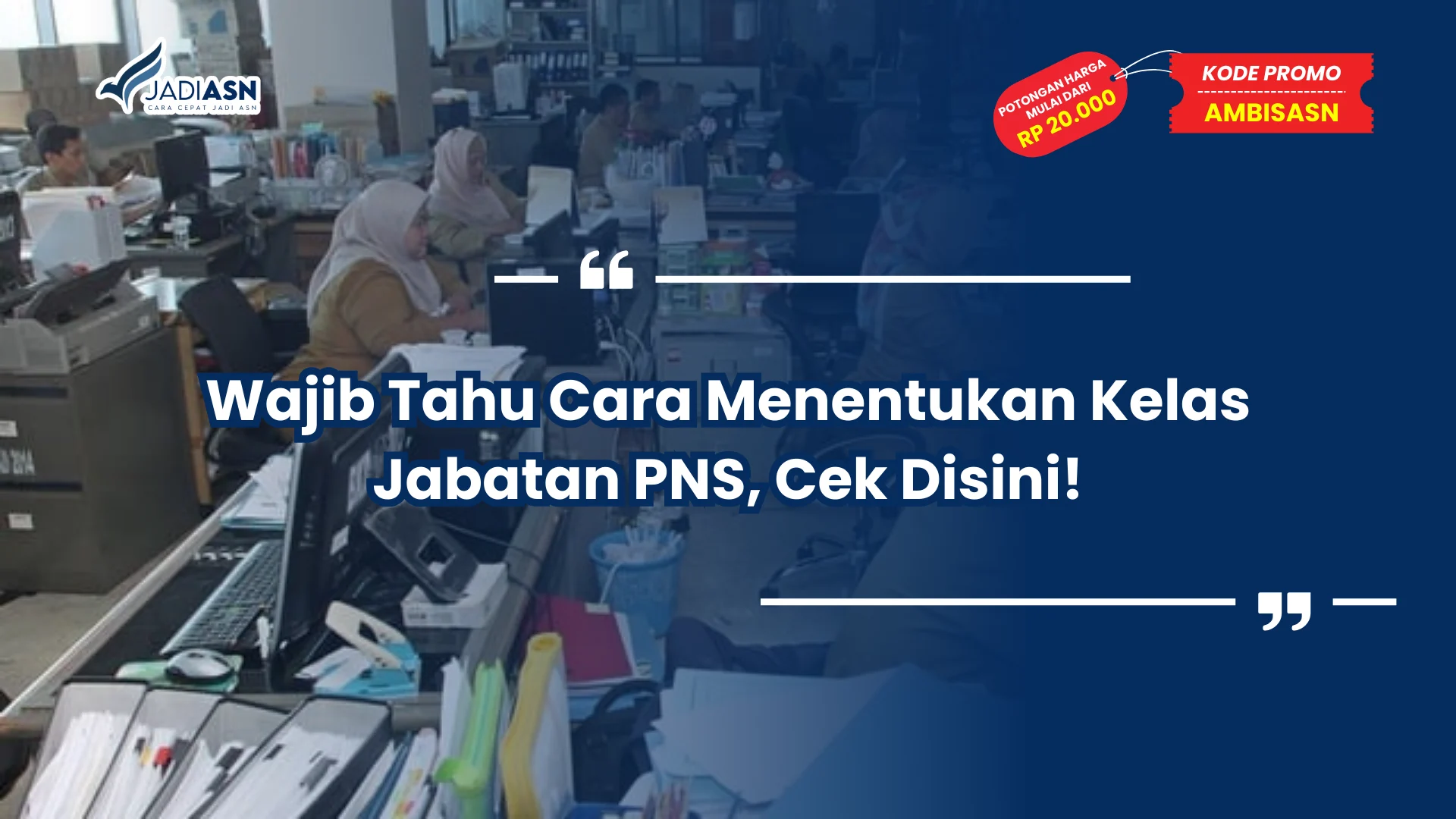 Wajib Tahu Cara Menentukan Kelas Jabatan PNS, Cek di Sini! - Bimbel CPNS - JadiASN