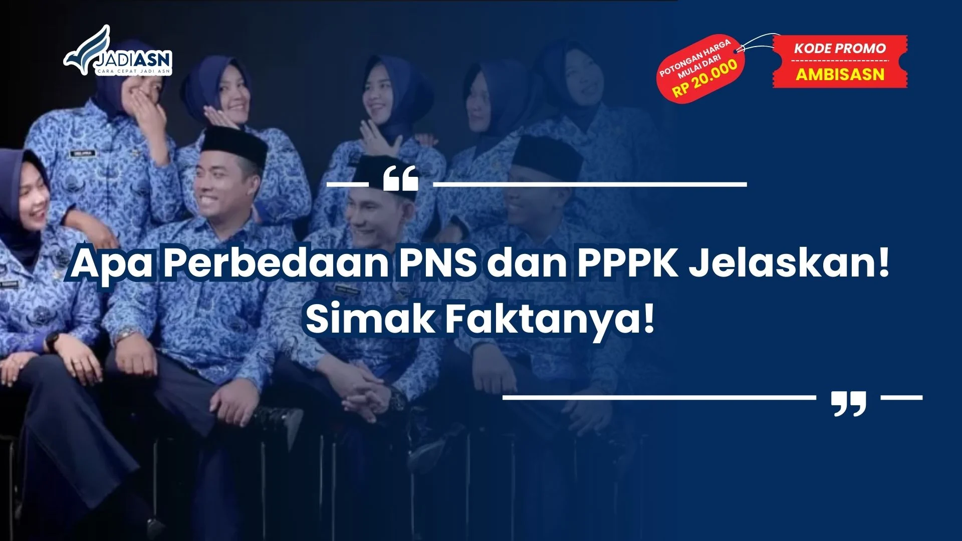 Apa Perbedaan PNS dan PPPK Jelaskan! Simak Faktanya! - Bimbel CPNS - JadiASN